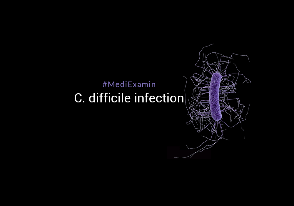 Clostridioides difficile Infection (CDI) – MedExamin
